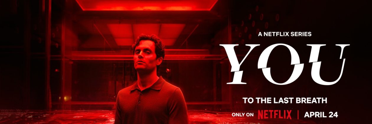 'YOU' Final Season Premieres April 24 - PalabasTayo